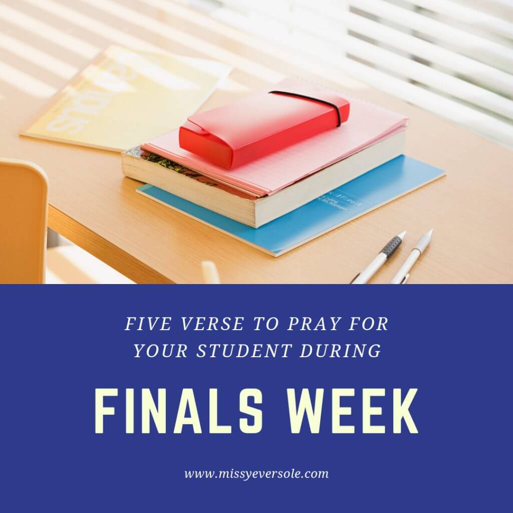 Five Verses to Pray for Your Student During Finals Week - Missy Eversole