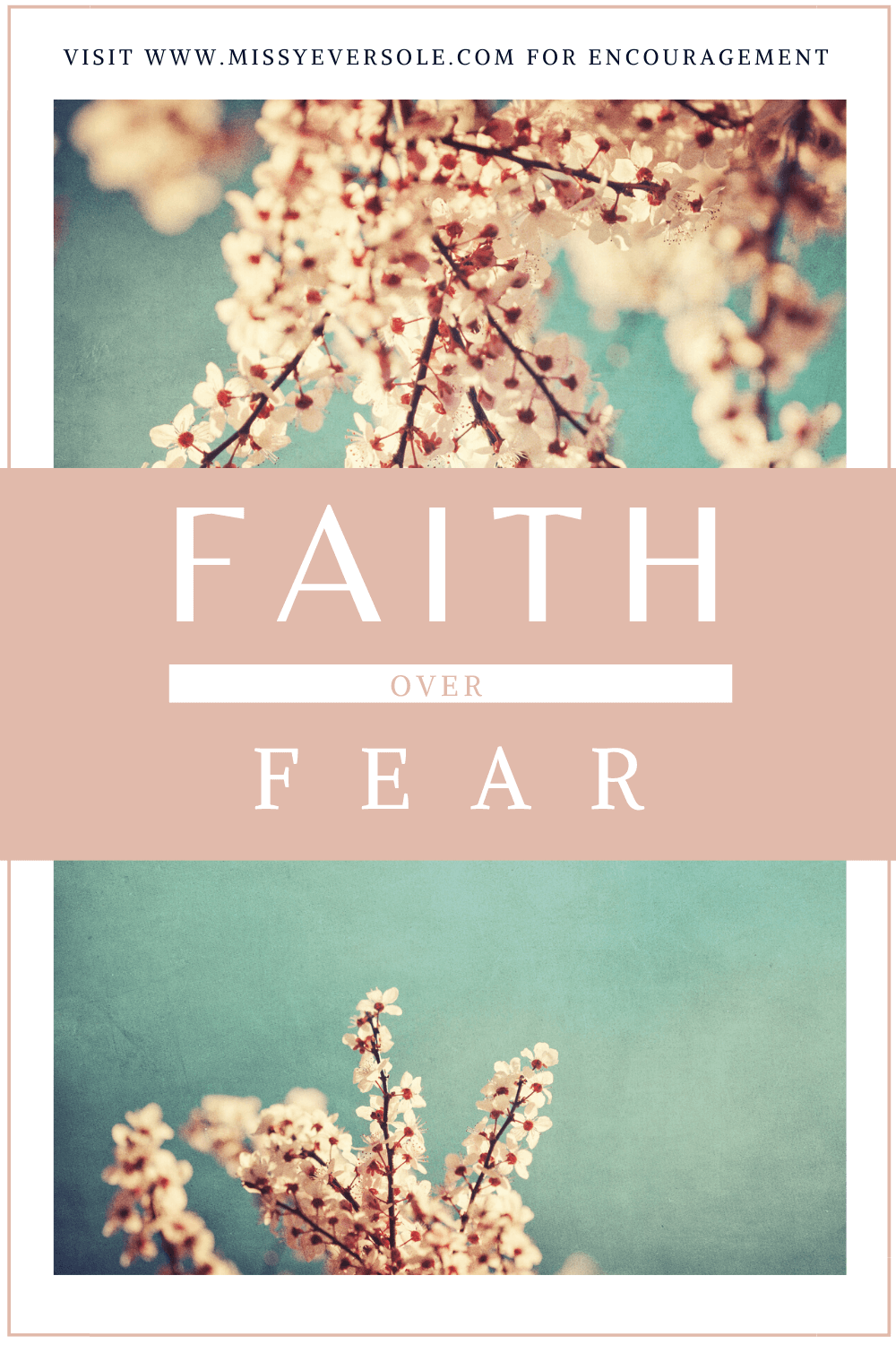 Faith over Fear: Six Things that I Am Doing to Overcome My Fears ...