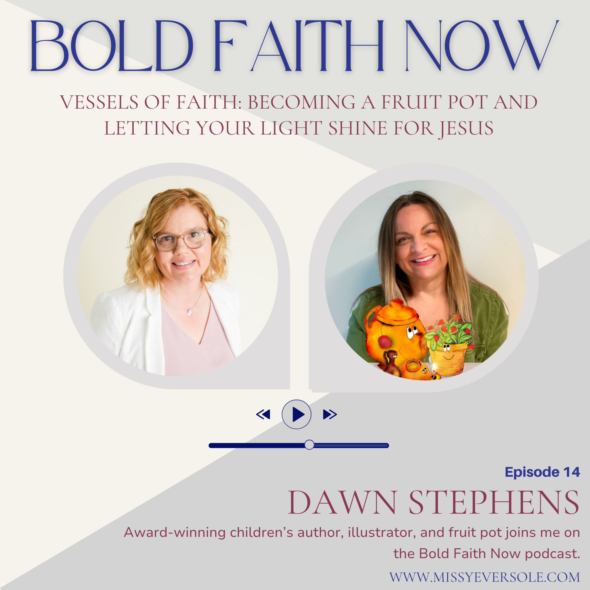 14 Vessels of Faith: Becoming a Fruit Pot and Letting Your Light Shine For Jesus with Dawn ...