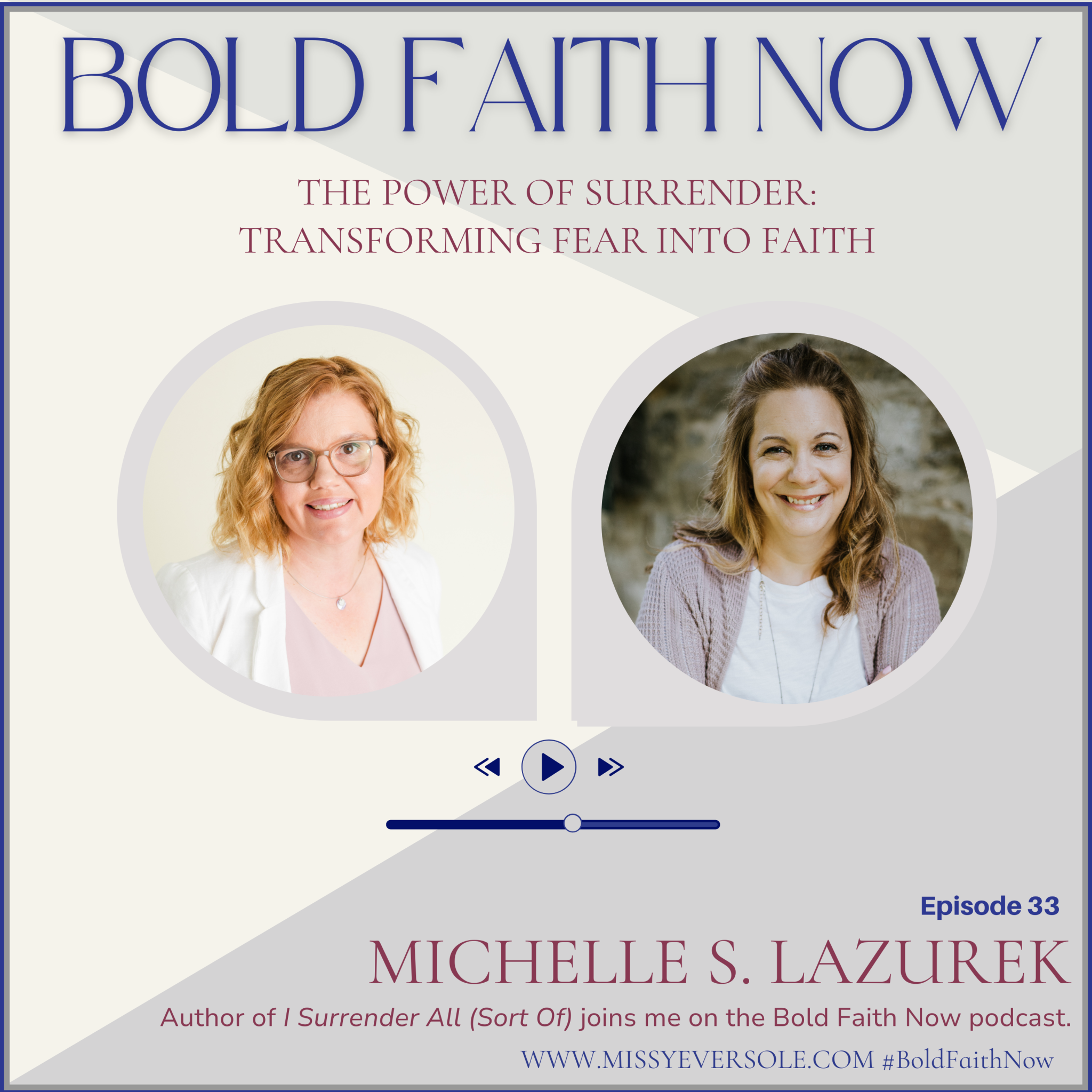 33 - The Power of Surrender: Transforming Fear into Faith with Michelle ...