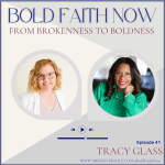 41 - From Brokenness to Boldness with Tracy Glass - Missy Eversole