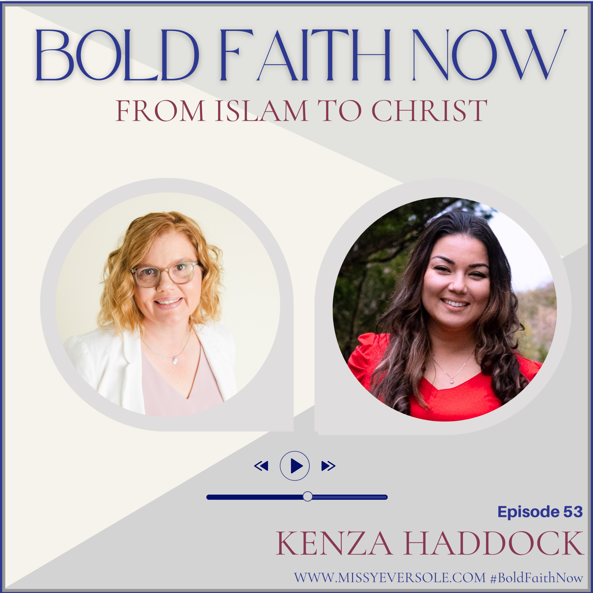 53 - From Islam to Christ with Kenza Haddock - Missy Eversole
