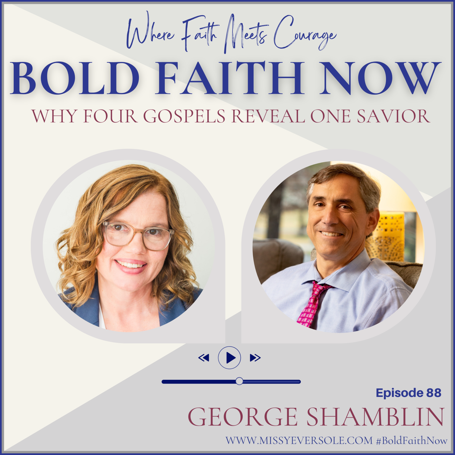 088 - Why Four Gospels Reveal One Savior with George Shamblin - Missy ...